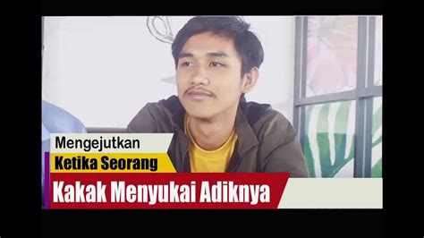 What Kakak Suka Sama Adeknya Youtube