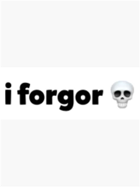 I Forgor Meme Poster For Sale By Donbass Redbubble