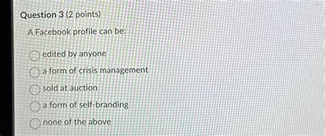 Solved Question Points A Facebook Profile Can Chegg