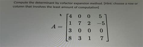 Solved Compute The Determinant By Cofactor Expansion Method