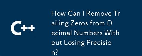 How Can I Remove Trailing Zeros From Decimal Numbers Without Losing