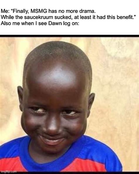 We Participate In A Little Mischievousness Imgflip