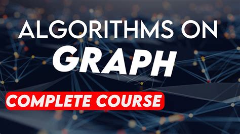Algorithms On Graphs Complete Course Youtube