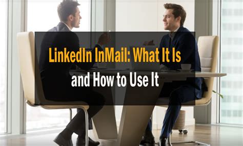 10 Secrets Of Linkedin Inmail What It Is And How To Use It