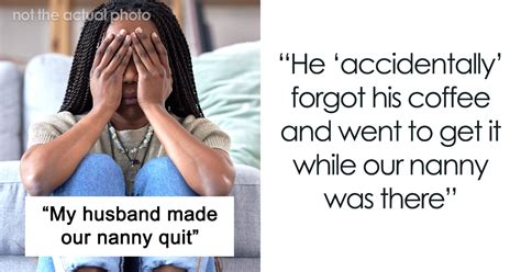 Nanny Quits Job After Husband Sees Her Naked And Doesnt Leave Her