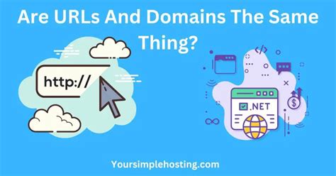 Are URLs And Domains The Same Thing Your Simple Hosting