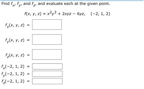 Solved Find Fx Fy And Fz And Evaluate Each At The Given Chegg