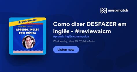 Como Dizer Desfazer Em Inglês Reviewaicm Transcrição Aprenda