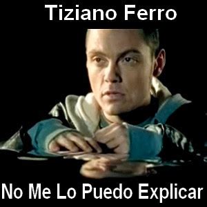 Tiziano Ferro No Me Lo Puedo Explicar Acordes D Canciones