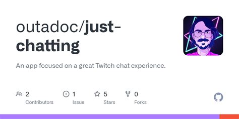 Github Outadocjust Chatting An App Focused On A Great Twitch Chat