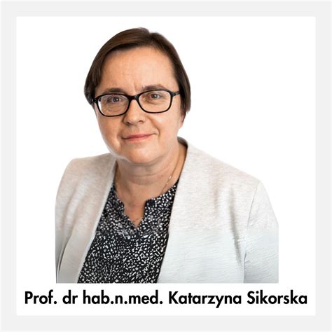 Prof dr hab n med Katarzyna Sikorska Specjalista chorób zakaźnych i