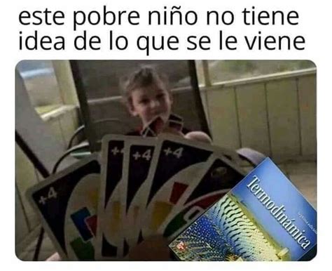 Termodinámica Memes Divertidos Termodinamica Memes