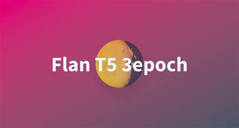 Flan T Epoch A Hugging Face Space By HeyIamUmair