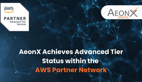 Moving Up The Aws Partner Network Ranks Aeonx Achieves Advanced Tier Status Aeonx Digital