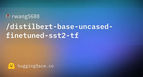 Rwang Distilbert Base Uncased Finetuned Sst Tf Hugging Face