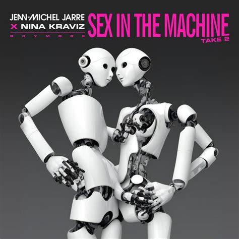 SEX IN THE MACHINE TAKE Jean Michel Jarre Qobuz