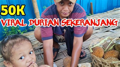 VIRAL 50 RIBU‼️DUREN 1 KERANJANG HARGA 50 RIBU YA SAYA SIKAT SAMA KELUARGA... REJEKI - YouTube