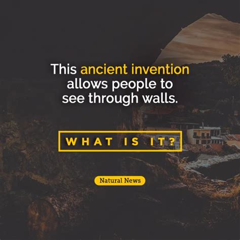 This Ancient Invention Allows You To See Through Walls