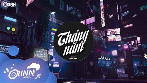 Tháng Năm Orinn Remix Soobin Nhạc Trẻ Edm Hot Tik Tok Gây Nghiện
