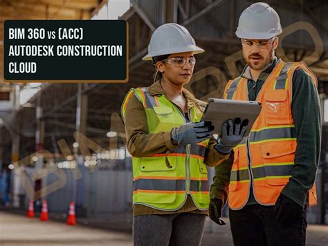Bim 360 Vs Autodesk Construction Cloud Acc Bimpro