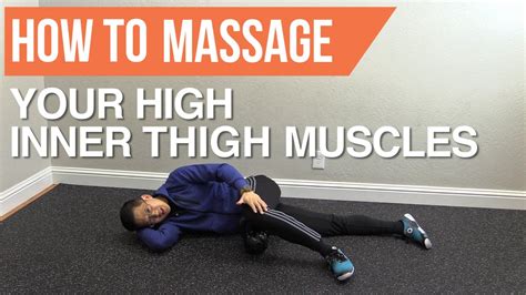 How To Massage Your High Inner Thigh Muscles Adductors Pectinues