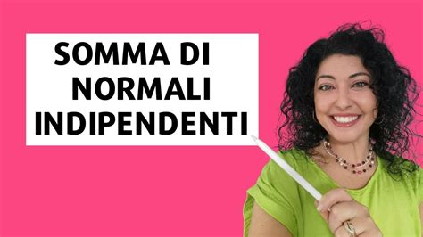 Somma Di Variabili Aleatorie Normali Indipendenti Youtube