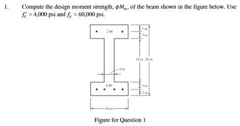 Solved 1 Compute The Design Moment Strength PhiMn Of The Chegg