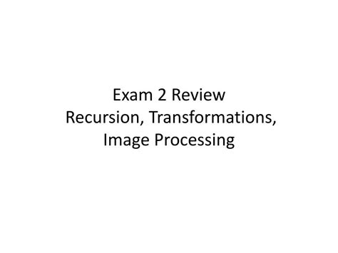 Ppt Exam 2 Review Recursion Transformations Image Processing