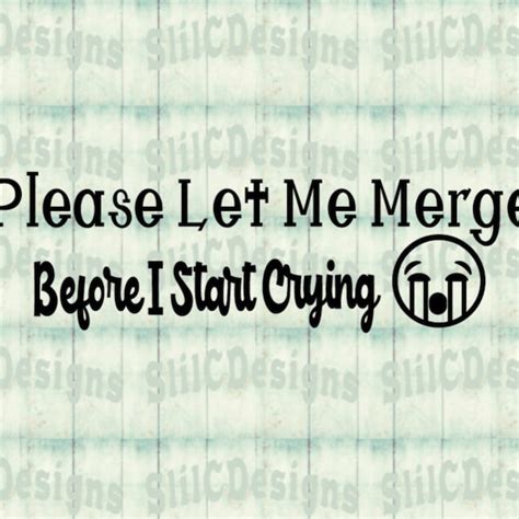 Please Let Me Merge Before I Start Crying Black Etsy
