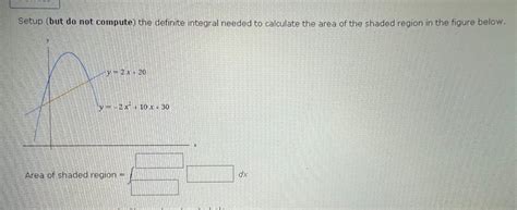 solved setup but do not compute the definite integral needed to
