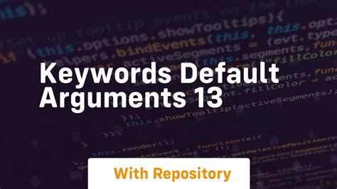 Keywords Default Arguments 13 Youtube