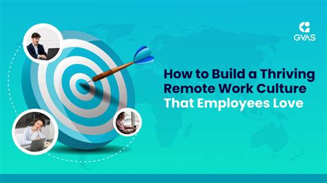How To Build A Thriving Remote Work Culture That Employees Love