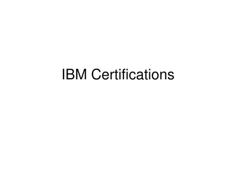 Ppt Ibm Certifications Powerpoint Presentation Free Download Id 5091285
