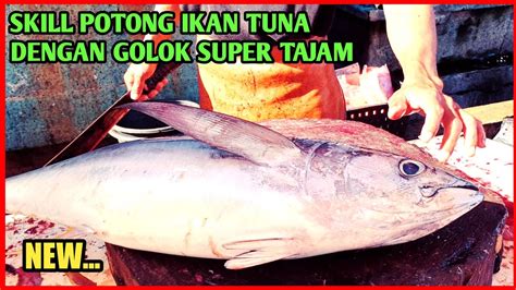 SKILL POTONG IKAN Menakjubkan Skills Abang Ini Potong Tuna Dengan