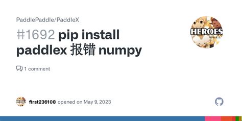 pip install paddlex 报错 numpy Issue 1692 PaddlePaddle PaddleX GitHub