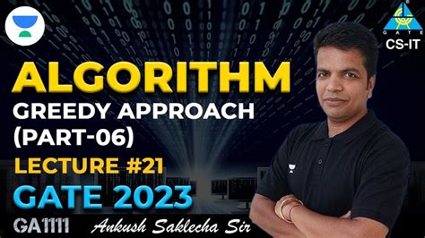 l21 greedy approach part 06 algorithm gate 2023 ankush saklecha sir cs it youtube