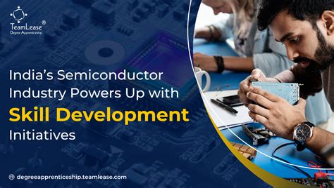 Indias Semiconductor Industry Powers Up With Skill Development Initiatives