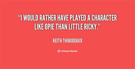 Keith Thibodeaux Quotes Quotesgram