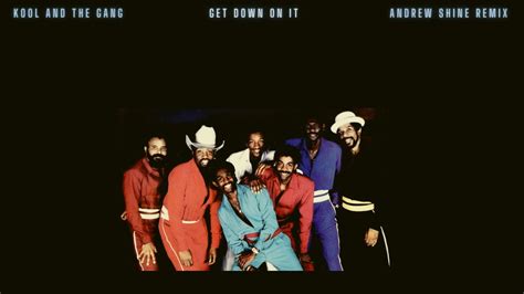 Kool And The Gang Get Down On It Andrew Shine Remix Youtube Music