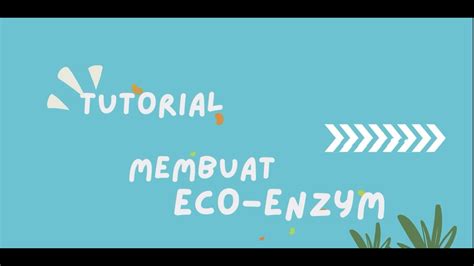 Tutorial Pembuatan Eco Enzyme Youtube