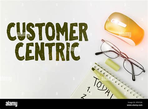 Inspiration Showing Sign Customer Centric Business Concept Process Of Looking After Customers