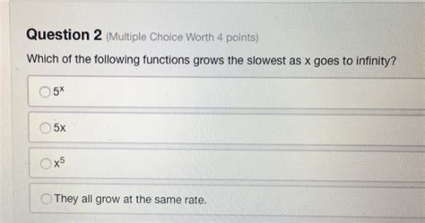 Solved Which Of The Following Functions Grows The Slowest As
