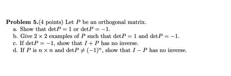 Solved Problem 5 4 Points Let P Be An Orthogonal Chegg