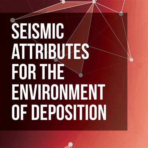 Seismic Attributes For The Environment Of Deposition Without