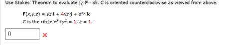 solved use stokes theorem to evaluate jc f dr c is