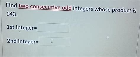 Solved Find Two Consecutive Odd Integers Whose Product Is Chegg Com