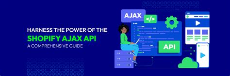 Harness The Power Of The Shopify Ajax Api A Comprehensive Guide