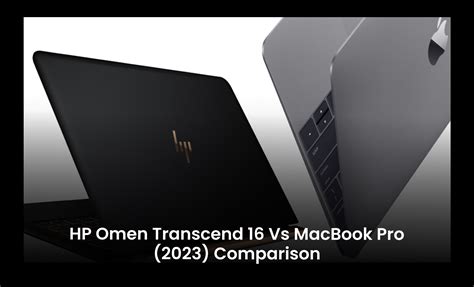 HP Omen Transcend Vs MacBook Pro Comparison