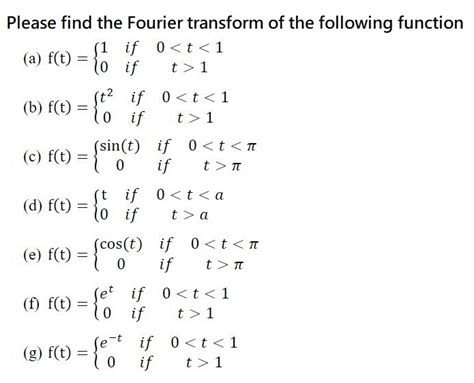 Solved Please Find The Fourier Transform Of The Following Chegg