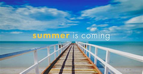 Summer Is Coming